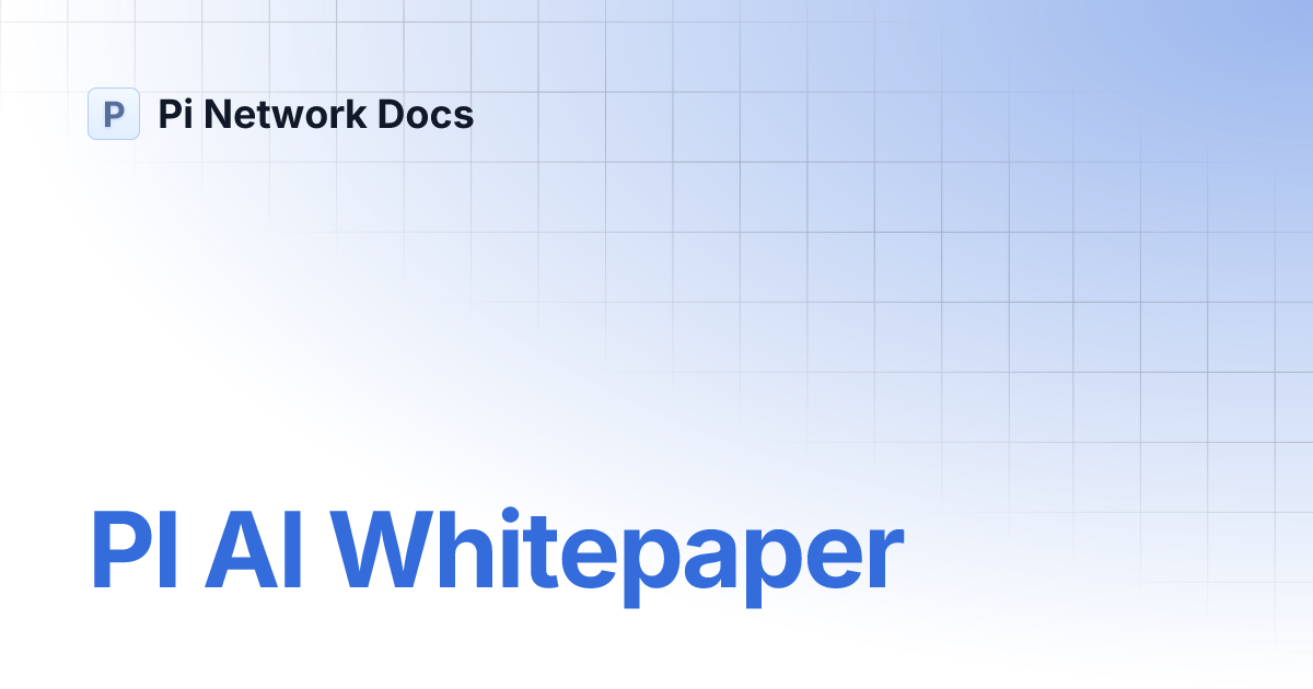 PI AI Whitepaper | Pi Network Docs